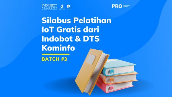 Ini Daftar Materi IoT Indobot - DTS PROA Batch 3! - Indobot Academy
